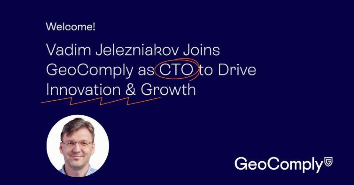 GeoComply hires Silicon Valley veteran as CTO - Gaming Intelligence